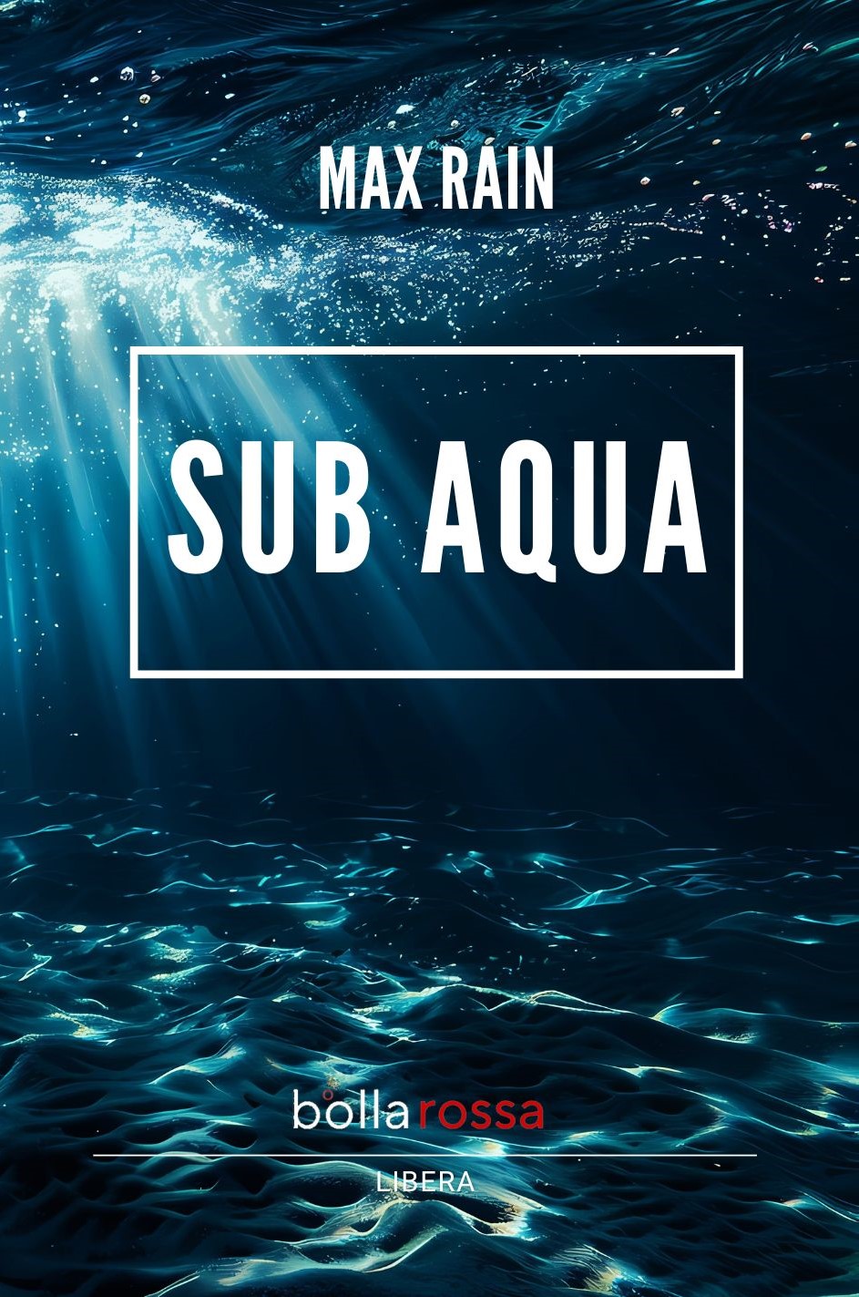 “SUB AQUA” di Max Rain – L’oceano come culla di orrore e potenza ...